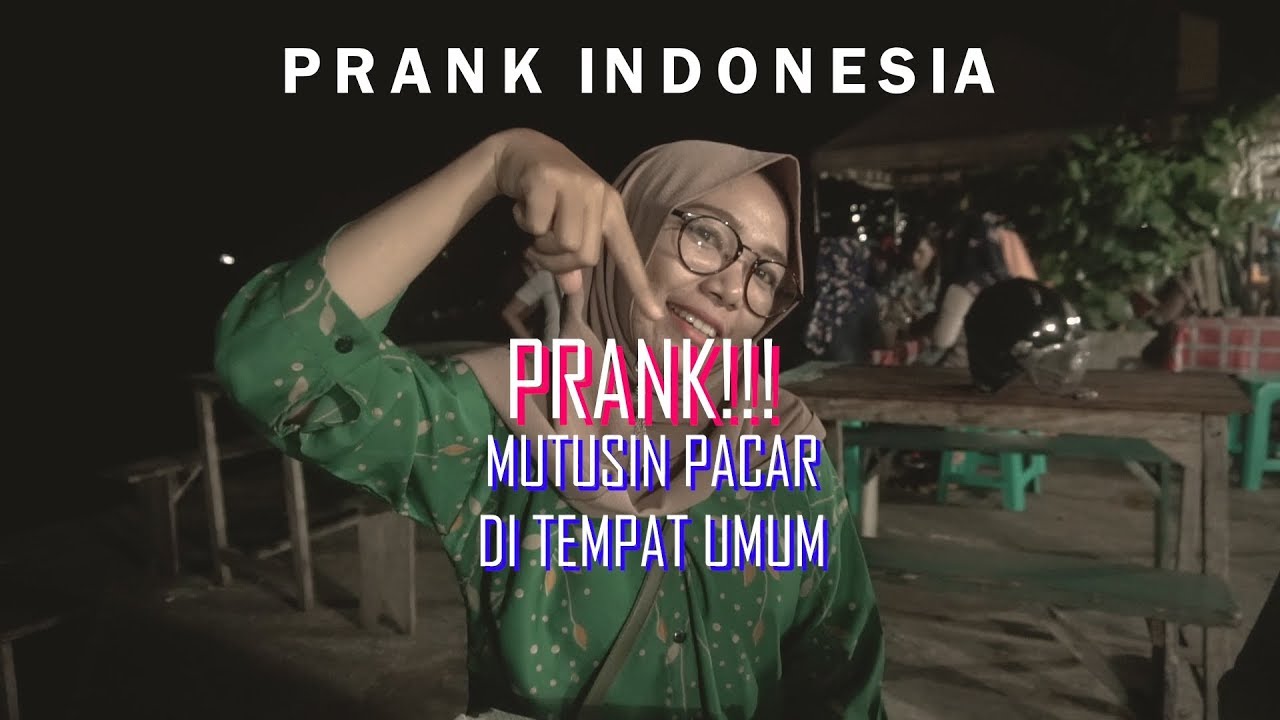 PRANK!!! PUTUSIN PACAR DI TEMPAT UMUM - AUTO DI GODAIN - YouTube