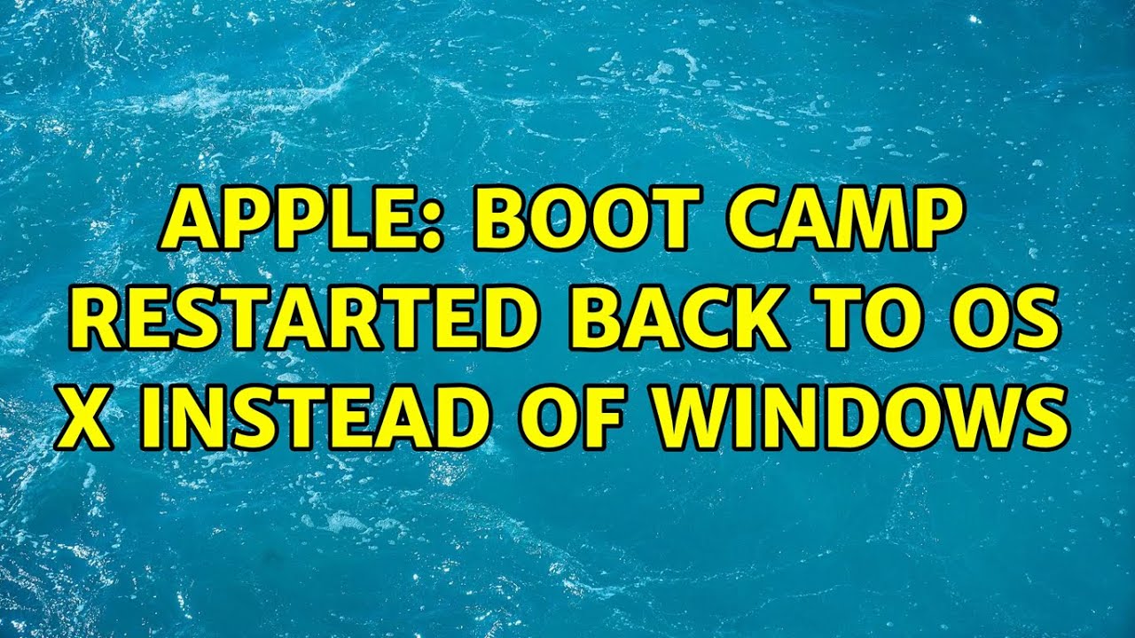 Apple: Boot Camp restarted back to OS X instead of Windows - YouTube