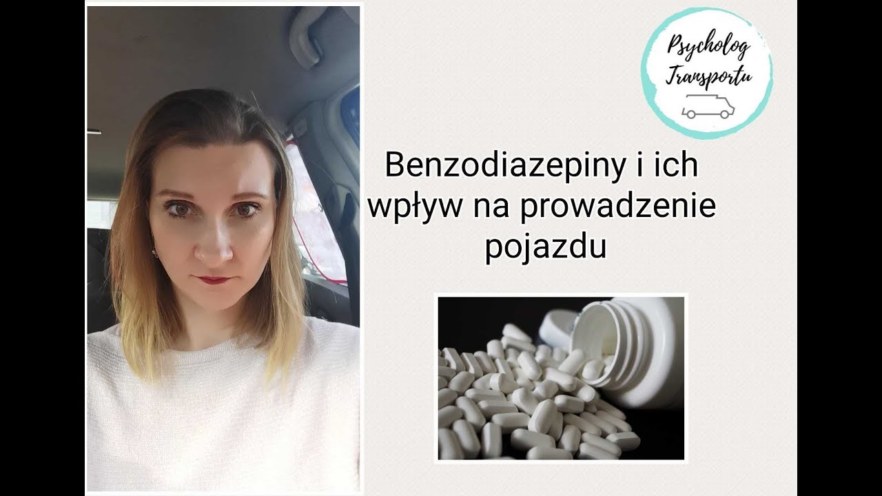 Benzodiazepiny i ich wpływ na prowadzenie pojazdu - YouTube