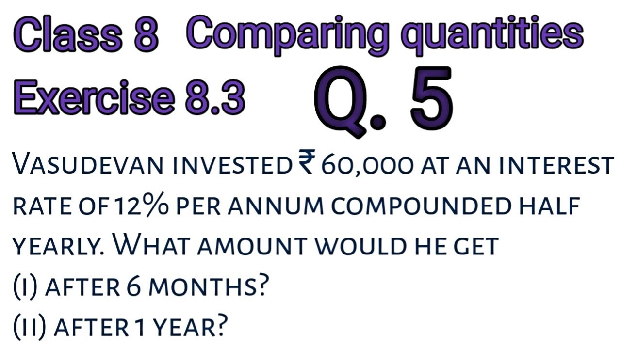 class 8 ex. 8.3 Q.5 comparing quantities | simple interst | compound ...