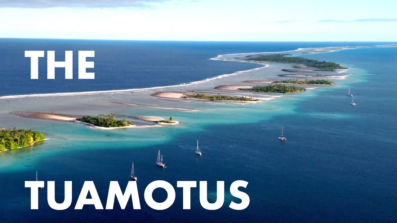 TUAMOTUS - The various life of living and sailing in an atoll - ep 69 ...