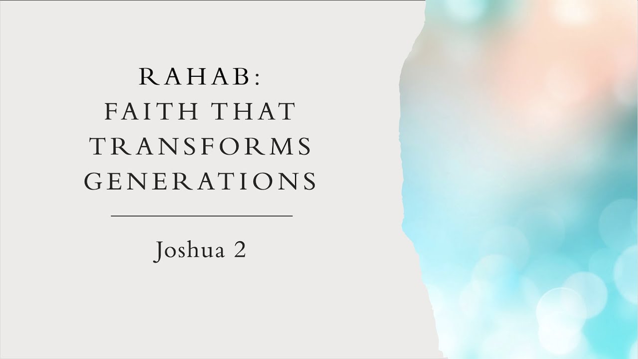 Cokeville Community: Rahab - Faith that transforms generations - Joshua ...