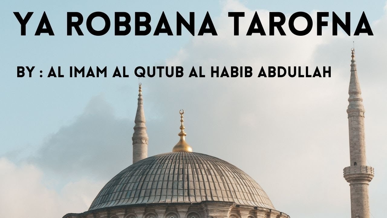 Ya Robbana Tarofna - Al Imam Al Qutub Al Habib Abdullah | (Cover Lirik ...