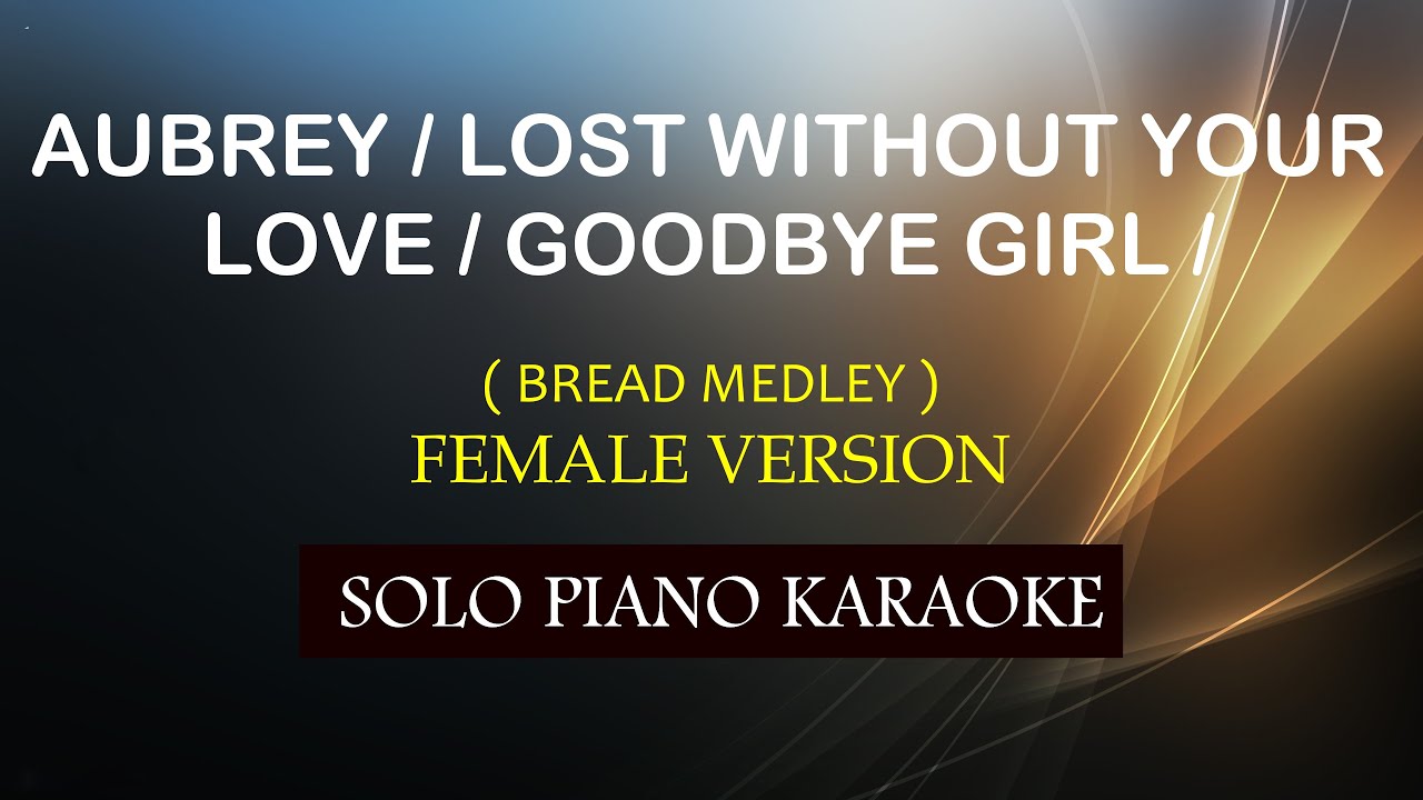 AUBREY / LOST WITHOUT YOUR LOVE / GOODBYE GIRL ( FEMALE VERSION MEDLEY ...