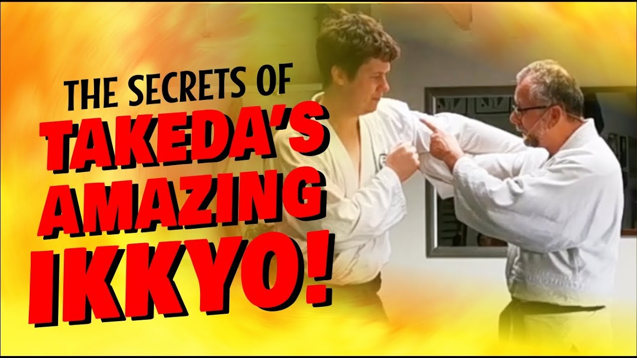 THE SECRETS OF TAKEDA'S AMAZING IKKYO | ADVANCED AIKIDO - YouTube
