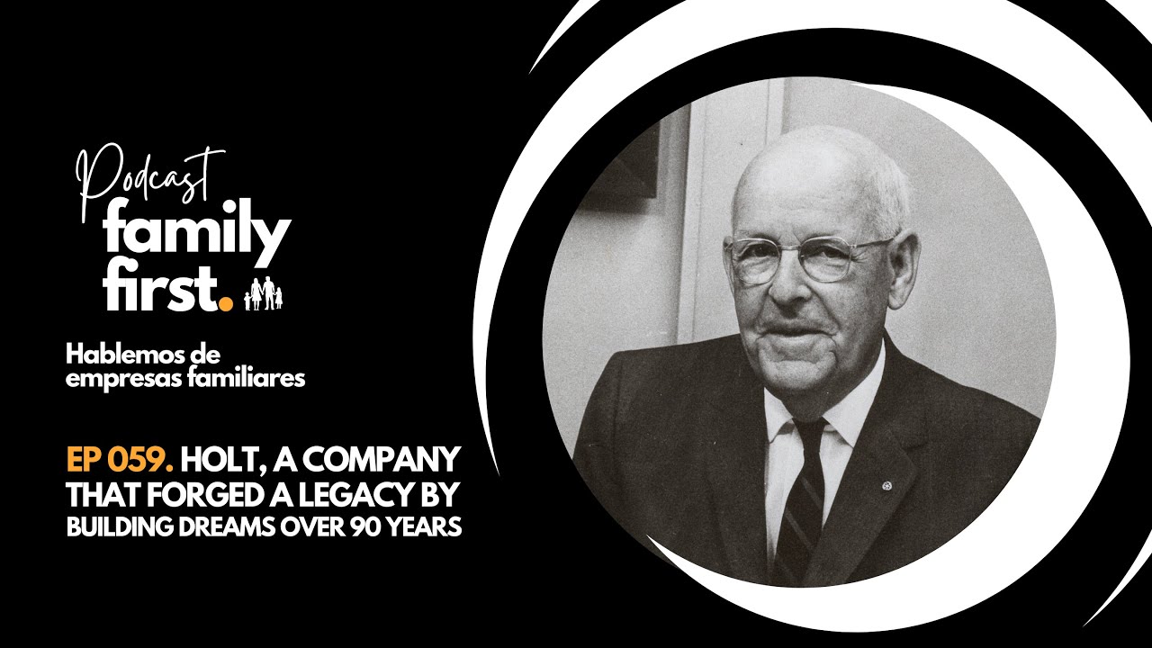 EP 059. Holt, a company that forged a legacy by building dreams over 90 ...