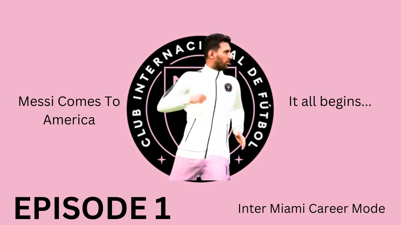 Fifa 23 Manager Career Mode | Inter Miami: Messi Comes to America ...