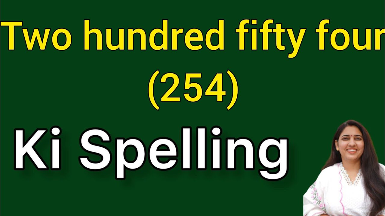 Two hundred fifty four spelling | Two hundred fifty four spelling | Do ...