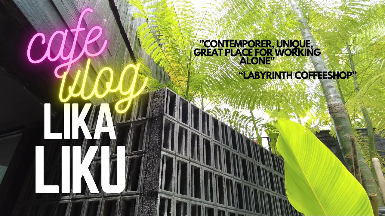 Cafe Vlog : LIKA LIKU , Labyrinth Coffeeshop - YouTube