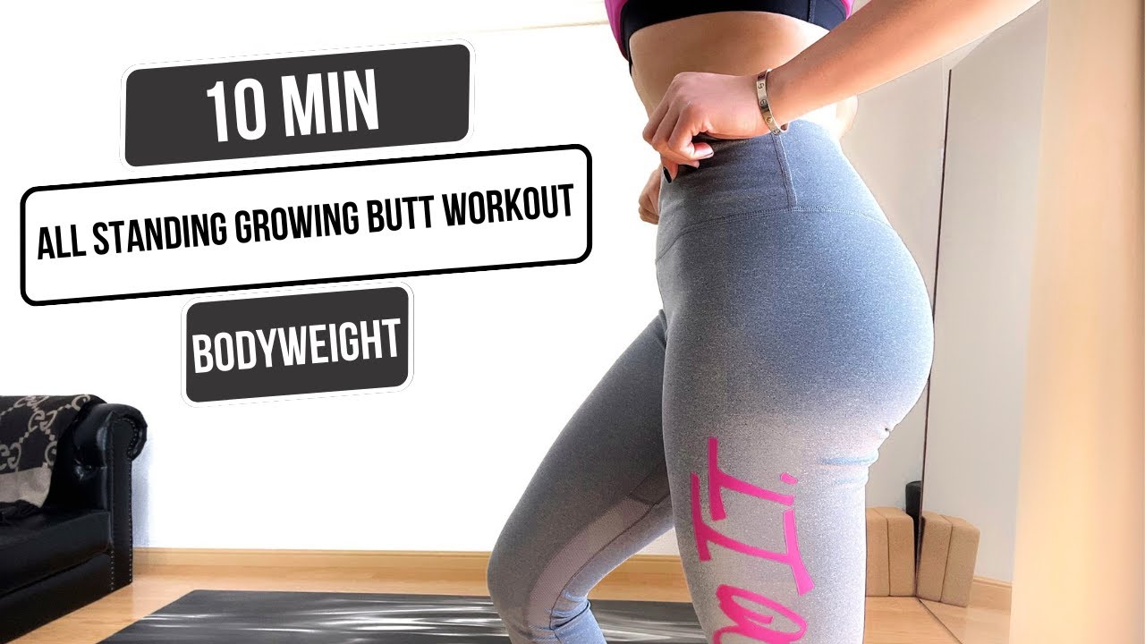 🍑10 MIN ALL STANDING GROWING BUTT WORKOUT - bodyweight, shape your ...