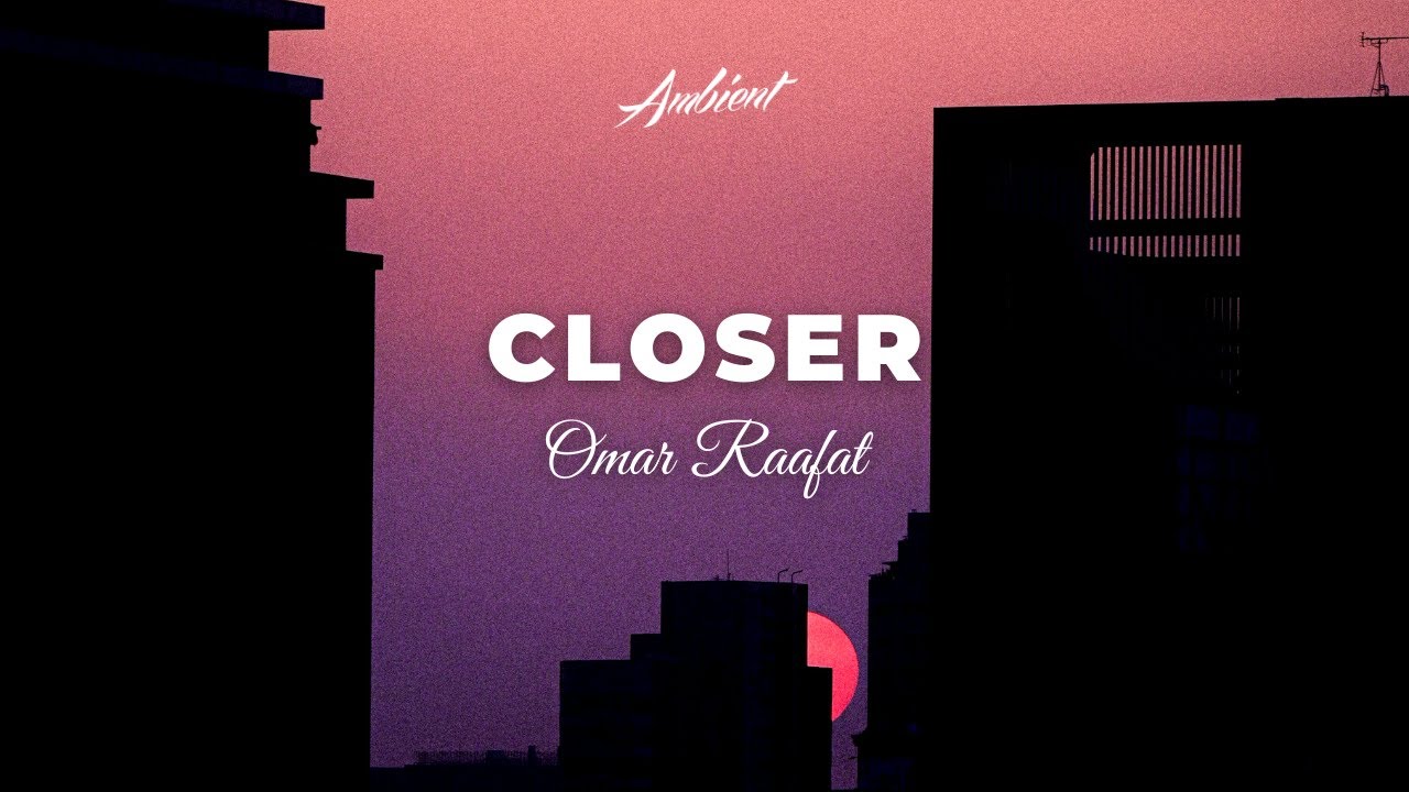 Omar Raafat - Closer - YouTube
