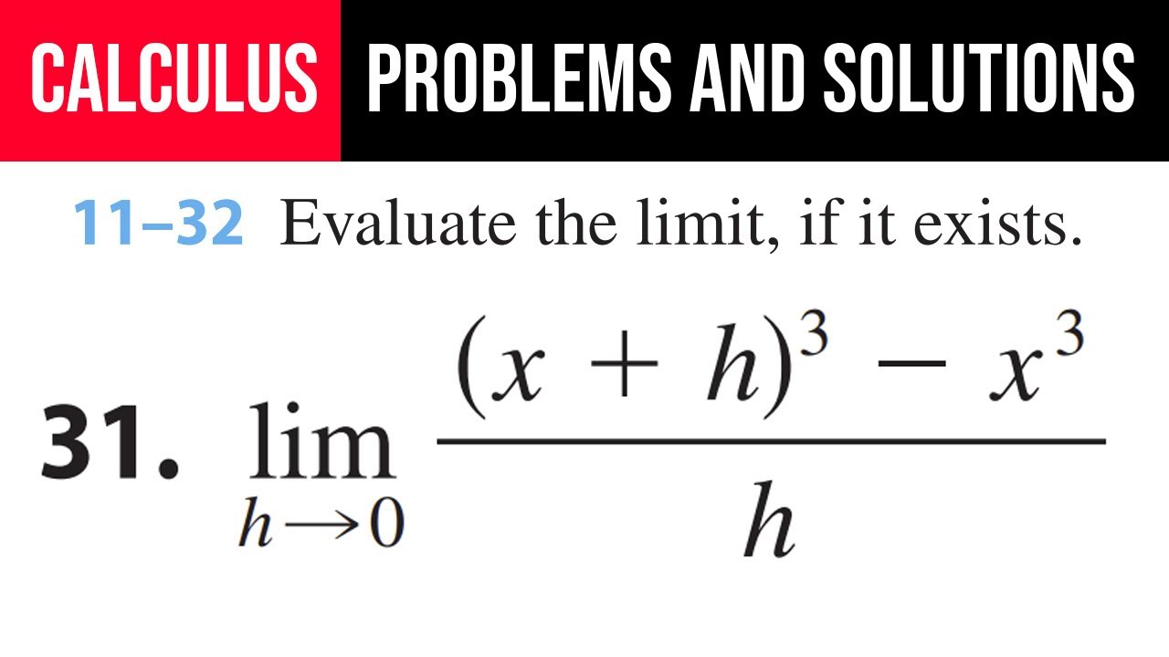 31. Evaluate the limit, if it exists. lim(h→0)⁡((x+h)^3-x^3)/h - YouTube
