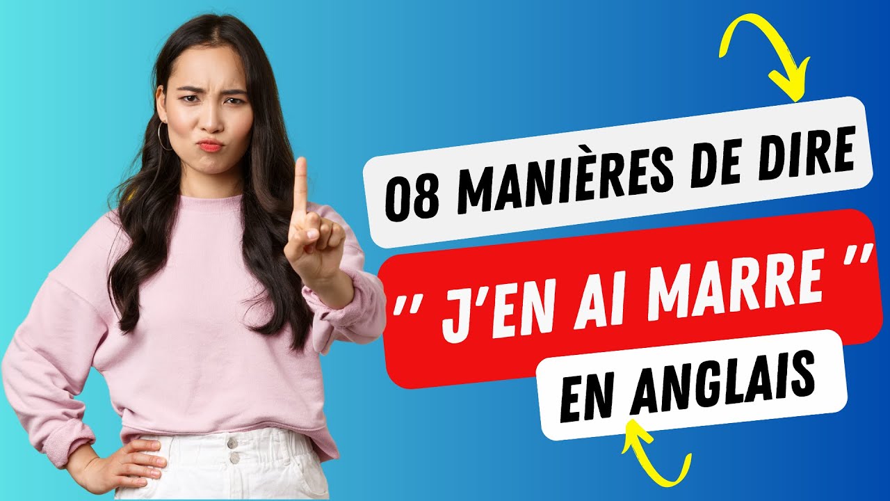 Comment on dit '' J'en ai marre '' en anglais (vocabulaire) - YouTube