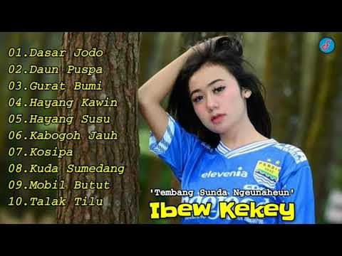 IBEW KEKEY 《《  TEMBANG SUNDA PILIHAN