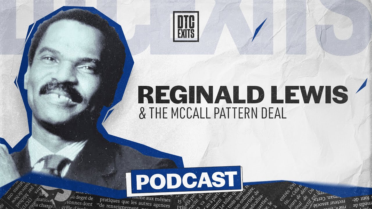 DTC Exits Podcast - Ep. 1: Reginald Lewis & The McCall Pattern Deal ...