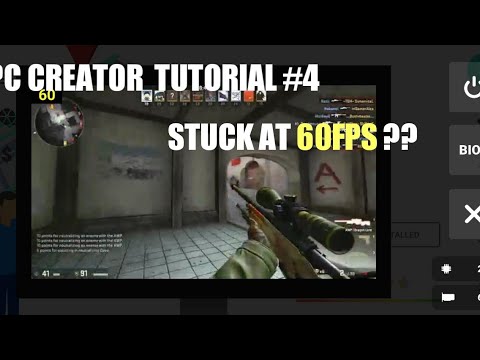 PC CREATOR Tutorial #4 stuck at 60fps!? - YouTube