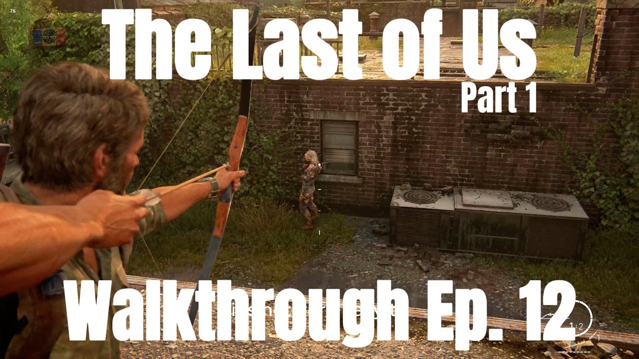 The Last of Us Part 1-Walkthrough Ep. 12 ! - YouTube
