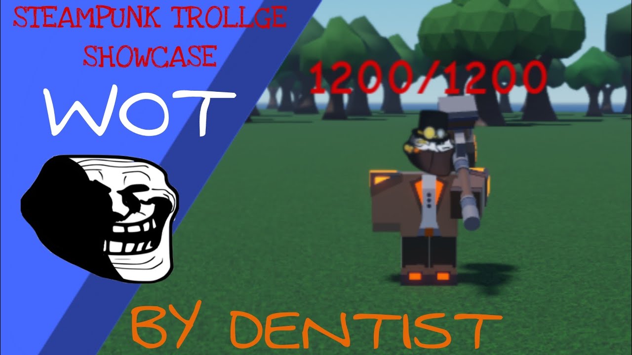 World Of Trollge STEAMPUNK TROLL ShowCase. - YouTube