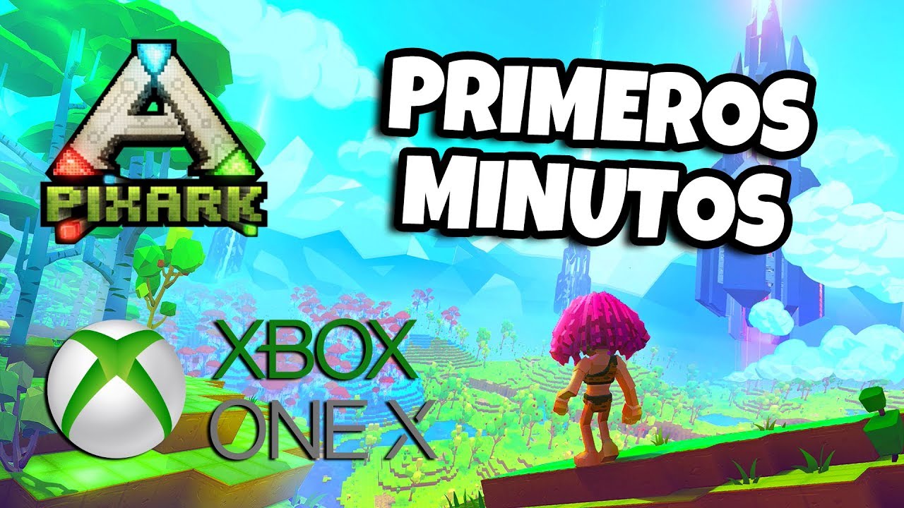 PixArk - Primeros Minutos en Xbox One X. ( Gameplay Español ) - YouTube