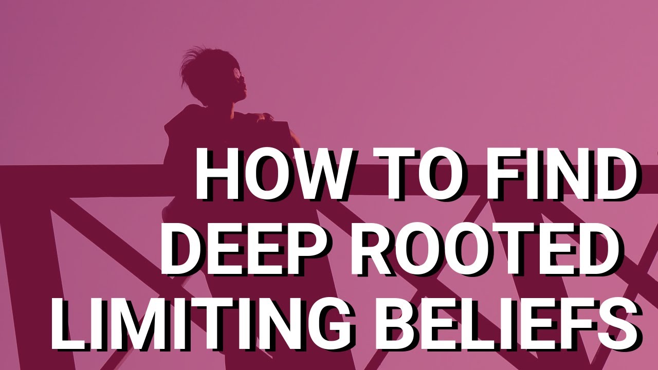 How to Find Deep-Rooted Limiting Beliefs (This Changed My Life) - YouTube