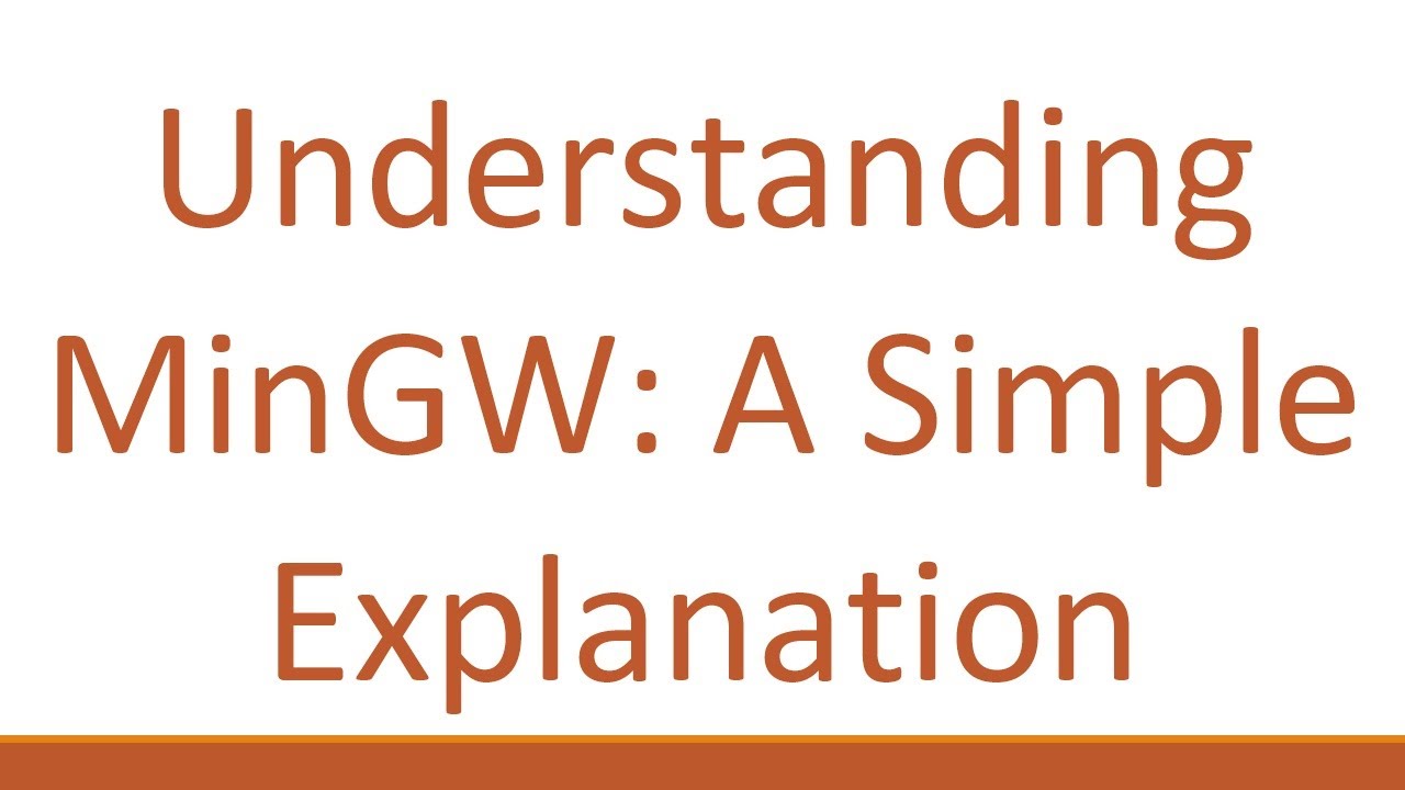 Understanding MinGW: A Simple Explanation - YouTube