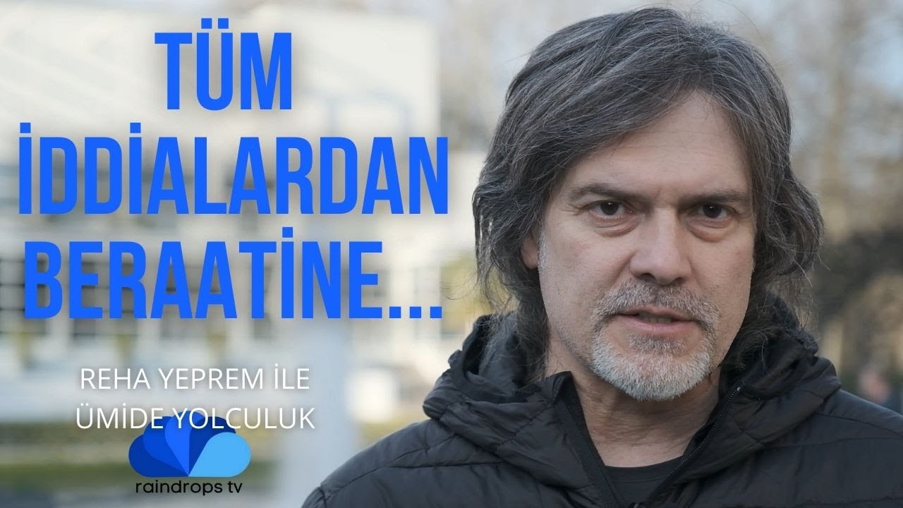 TÜM İDDİALARDAN BERAATİNE -REHA YEPREM İLE ÜMİDE YOLCULUK - YouTube