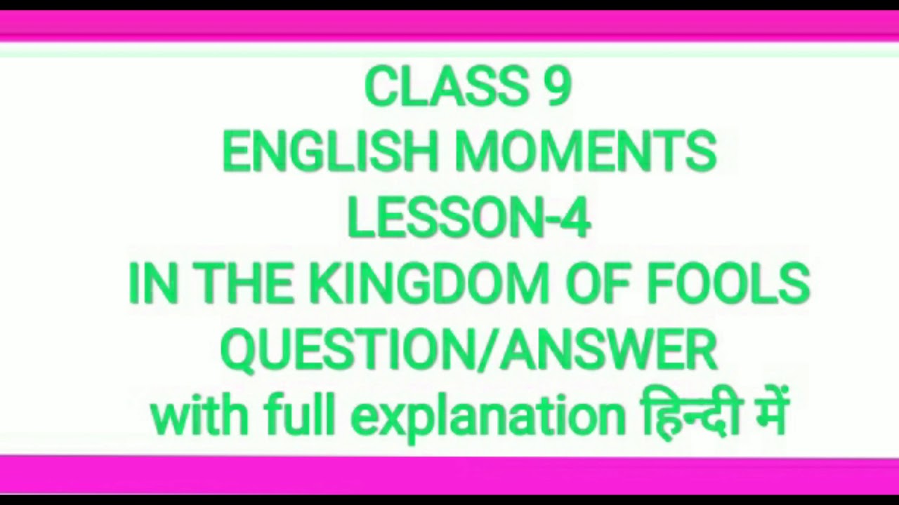 Question/Answer Lesson 4 In the Kingdom of Fools(Moments) with Hindi ...