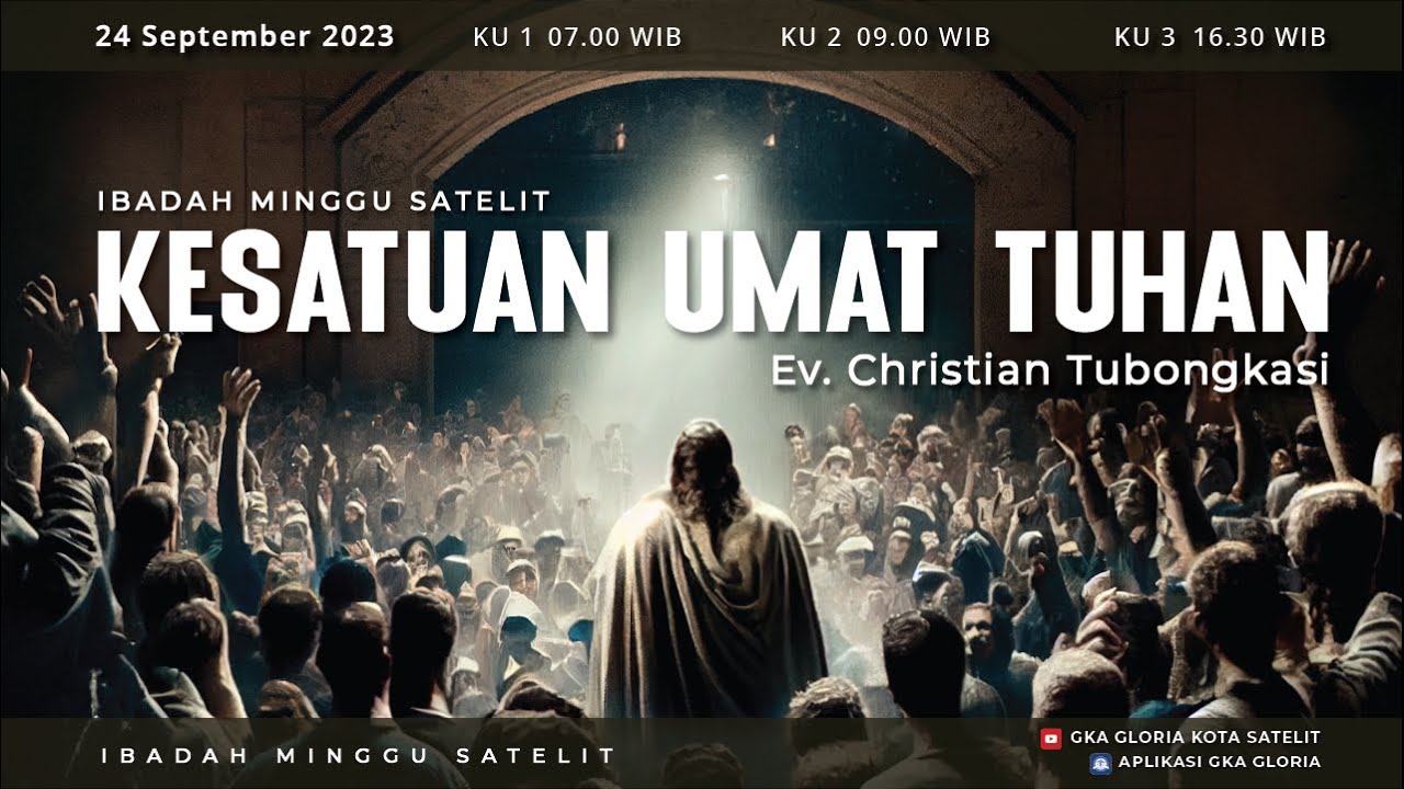 Ibadah Minggu Satelit 1 - Ev. Christian Tubongkasi - Kesatuan Umat ...