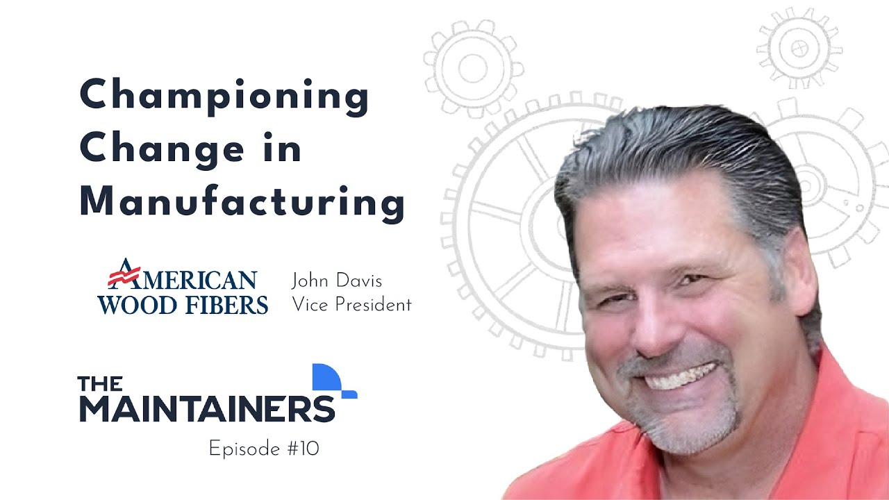 Championing Change in Manufacturing with John Davis, Vice President at ...