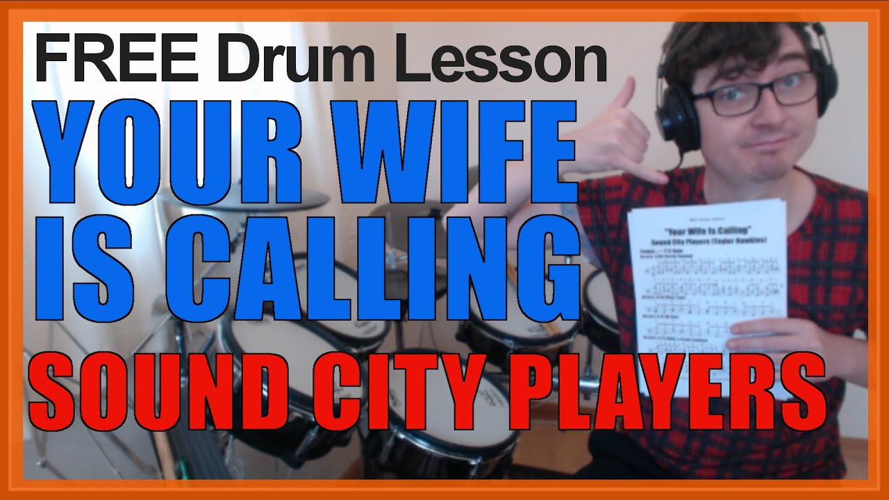 Your Wife Is Calling (Sound City Players) ★ FREE Video Drum Lesson ...