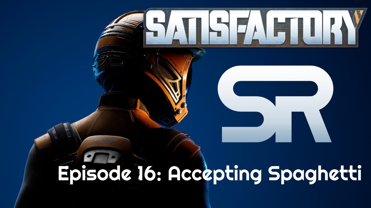 Satisfactory: Accepting Spaghetti - YouTube