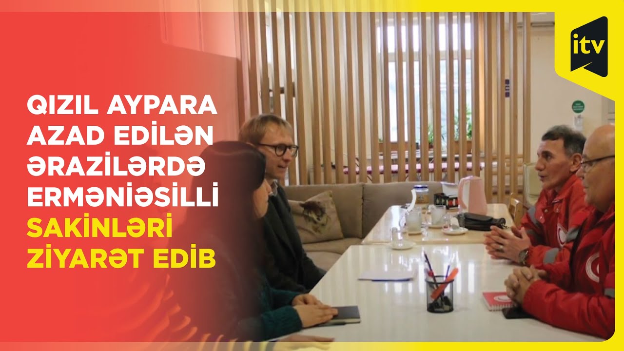 Azərbaycan Qızıl Aypara Cəmiyyəti azad edilən ərazilərdə erməniəsilli ...