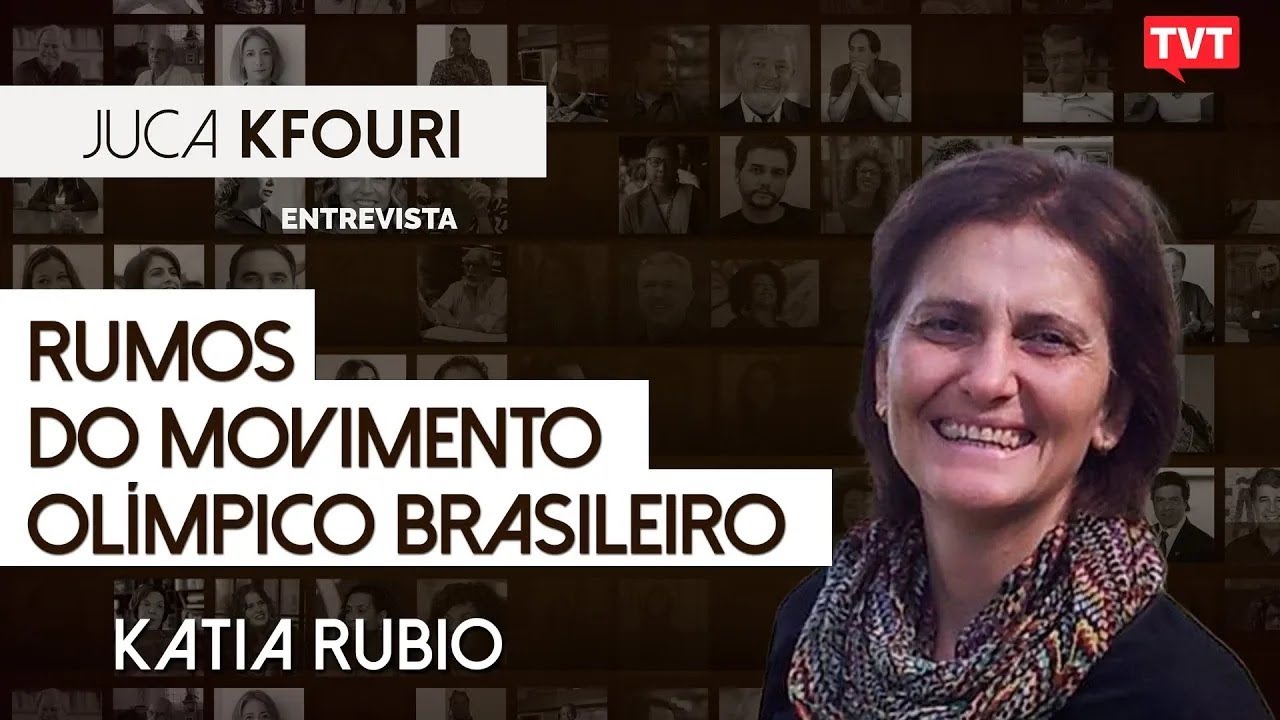 RUMOS DO MOVIMENTO OLÍMPICO BRASILEIRO | Katia Rubio no Juca Kfouri ...
