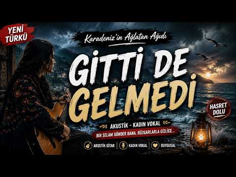 GİTTİ DE GELMEDİ | Karadeniz'in Ağlatan Ağıdı | Akustik Gitar & Kadın Vokal