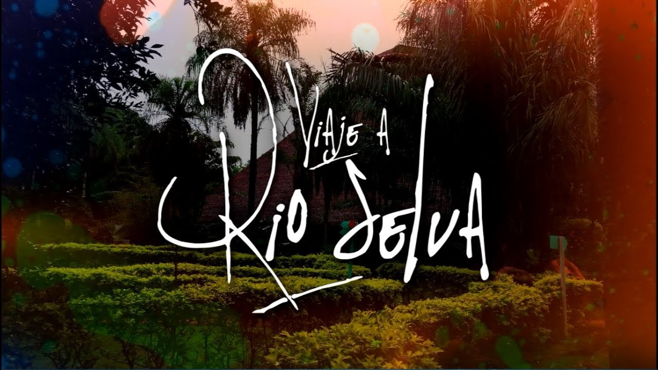 Viaje a Río Selva (Santa Cruz) - YouTube