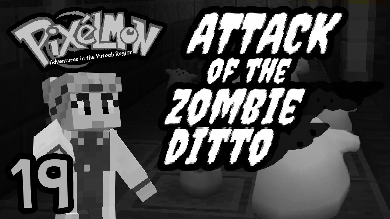 Attack of the Zombie Ditto - Pixelmon; AitYR 19 - YouTube