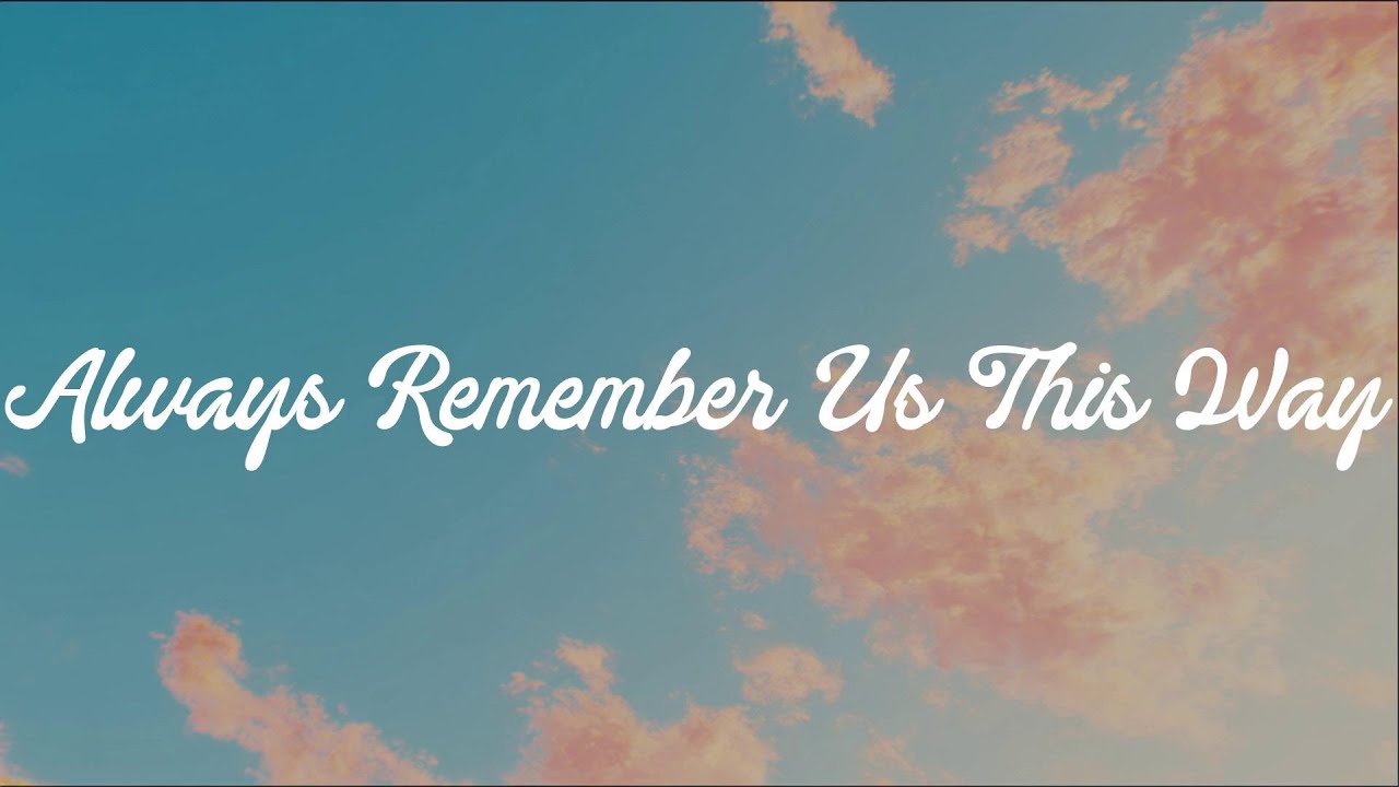 Lady Gaga - Always Remember Us This Way (Lyrics) - YouTube