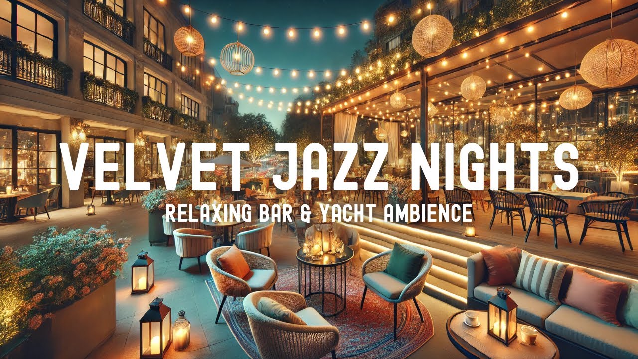 Velvet Jazz Nights: Smooth Sax & Piano Lounge | Relaxing Bar & Yacht ...
