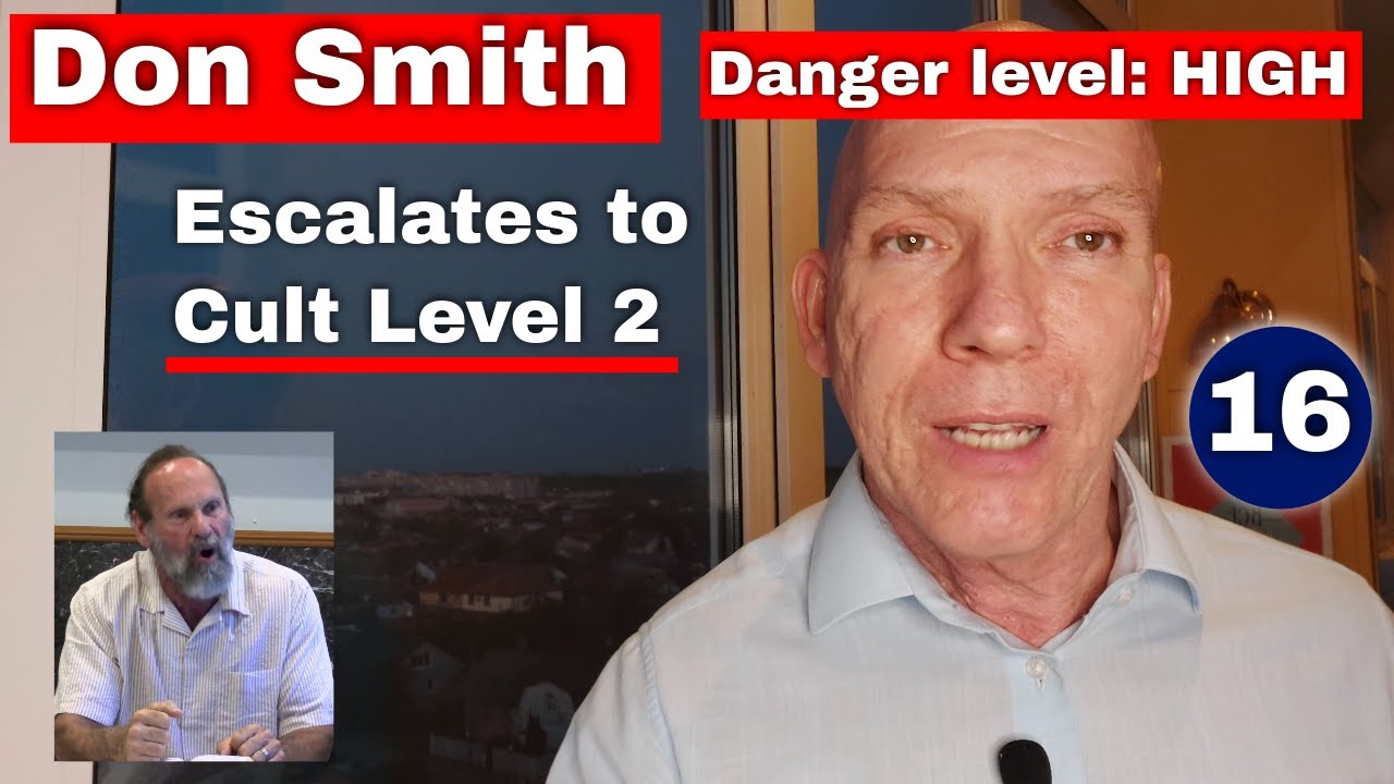 Don Smith (Only One Truth) 16 - Escalates to Cult Level 2 in reaction ...