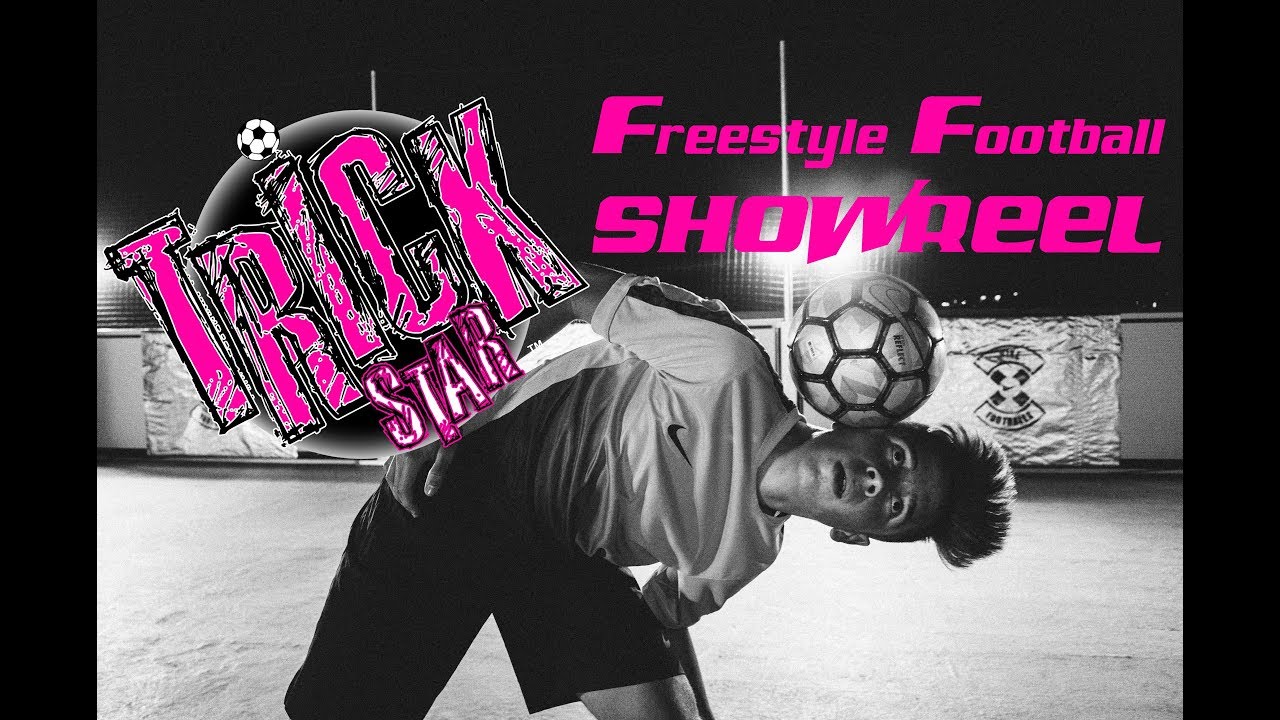 2018 Trick Star Freestyle Football Amazing Showreel - YouTube