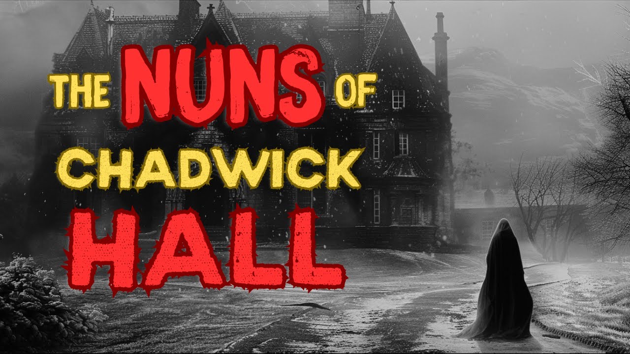 The Nuns of Chadwick Hall - True Horror Story - YouTube
