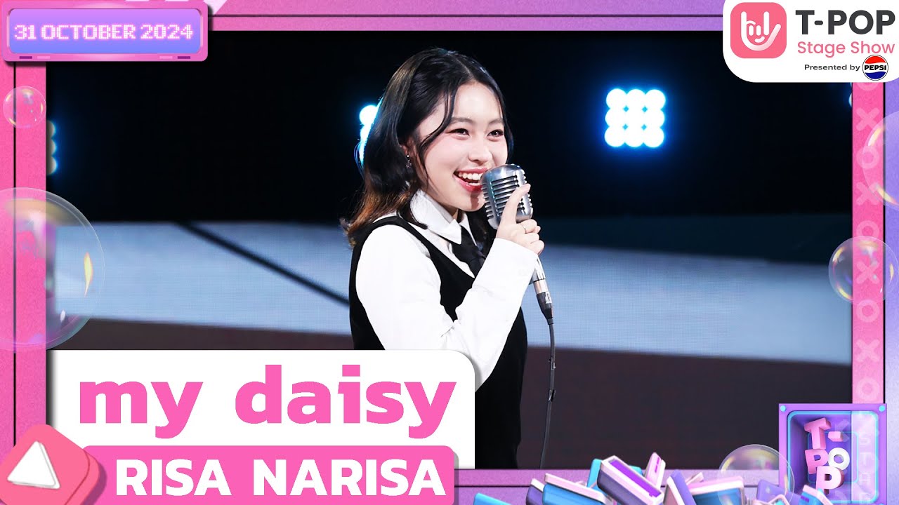 my daisy - RISA NARISA | 31 ต.ค.67 | T-POP STAGE SHOW Presented by PEPSI - YouTube
