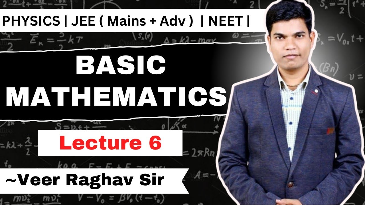 BASIC MATHEMATICS lecture 6_ Veer Raghav Sir #physics #dcp - YouTube