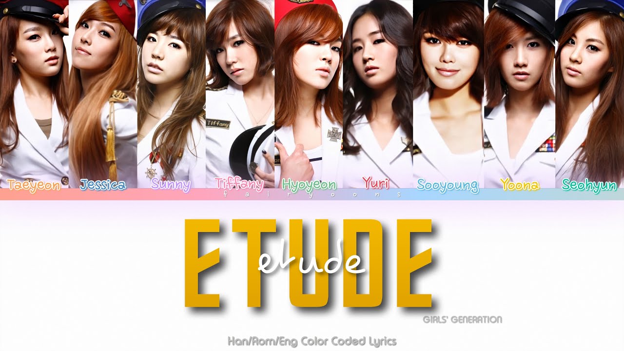 Girls’ Generation (소녀시대) Etude Color Coded Lyrics (Han/Rom/Eng) - YouTube