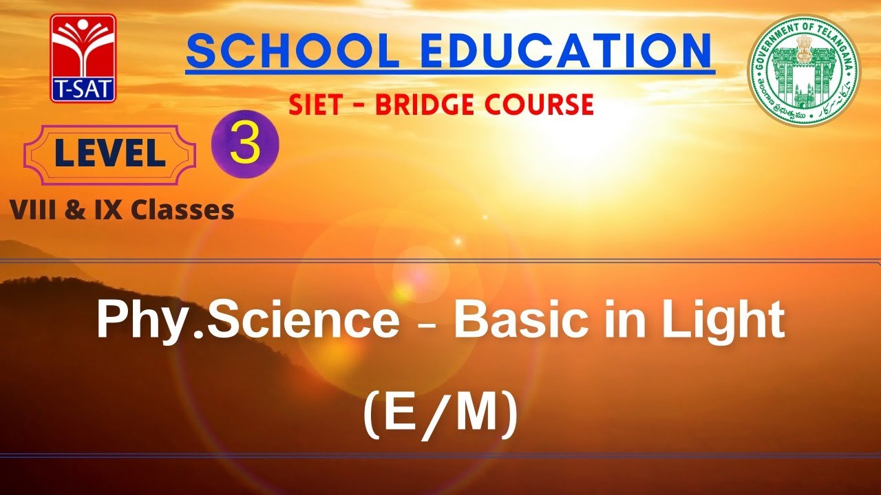 SIET Bridge Course || L3 ( 8th & 9th - E/M ) || Phy.Science - Basic in Light - YouTube