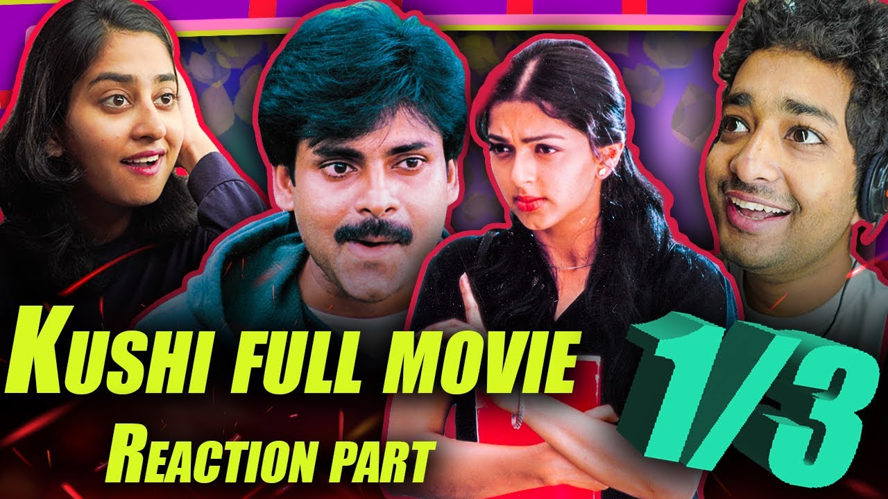 Humjoli (Kushi) - New Full Movie REACTION PART 1/3| Pawan Kalyan ...