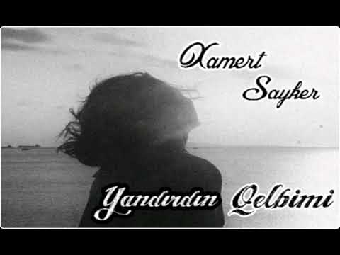 Sayker & xamert Yandırdın Qəlbimi