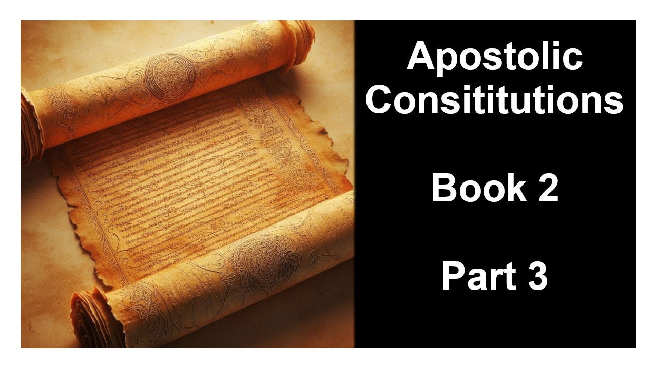 Apostolic Constitutions - Book 2 - Part 3 - YouTube