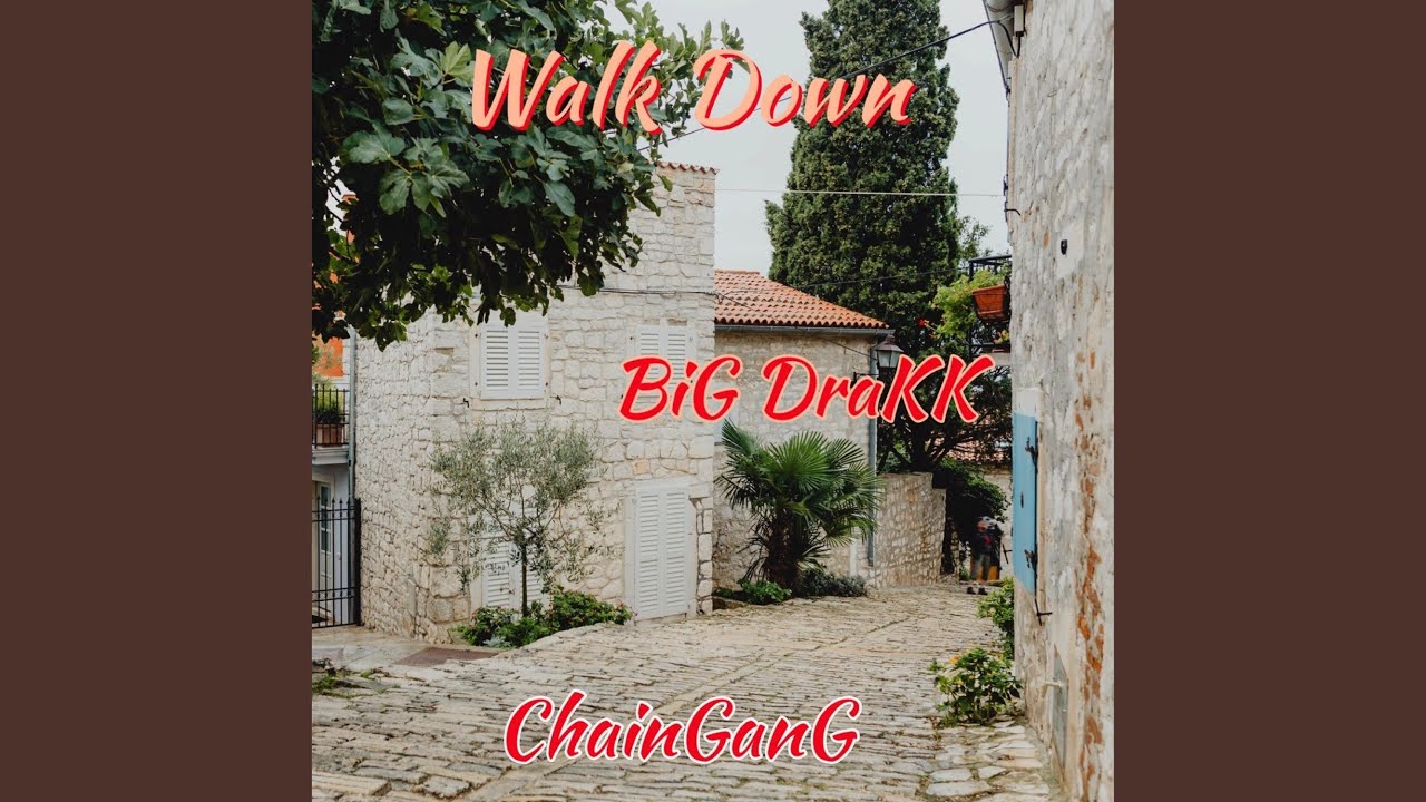 Walk Down (feat. ChainGanG) - YouTube