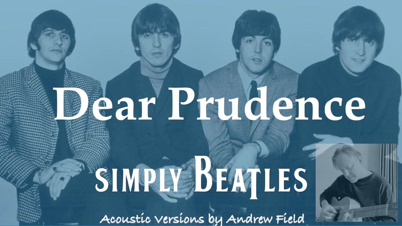Dear Prudence - YouTube